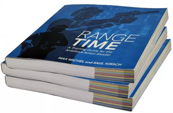 RANGE TIME by Max Michel and Saul Kirsch – IPSC Books – IPSC and USPSA ...
